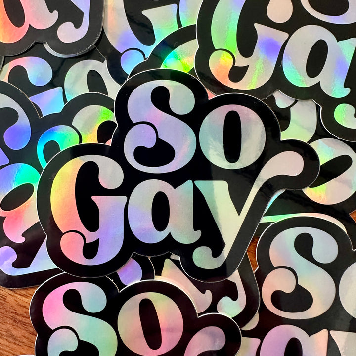 So Gay Sticker | Queer, Proud, & Holographic | KP General Store