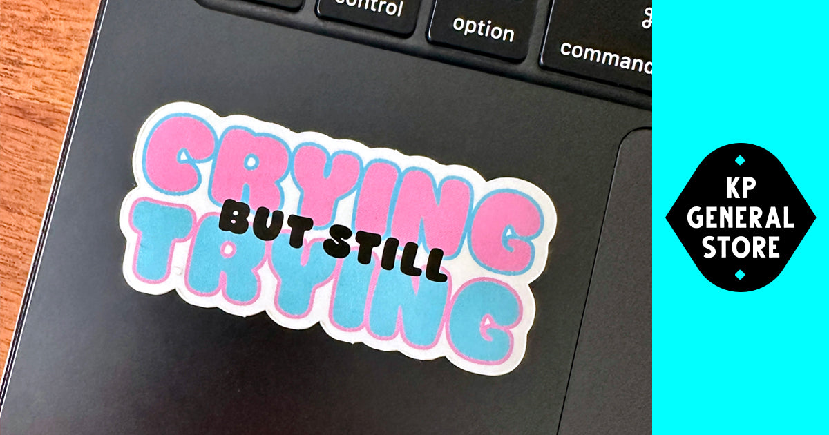 Crying But Still Trying Sticker | Vibe: 50% Meltdown, 50% Motivation ...